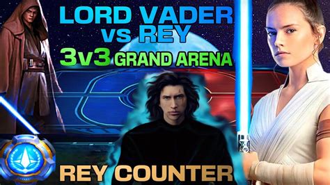 3v3 REY BEN SOLO OC COUNTER W LORD VADER SQUAD SWGOH GAC YouTube