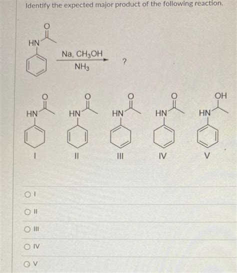 Solved Identify The Expected Major Product Of The Following Chegg