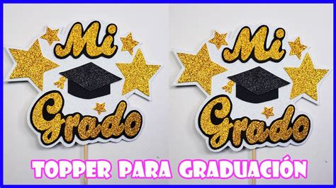 Topper O Pin Para Graduaci N En Foami Mi Grado Graduation