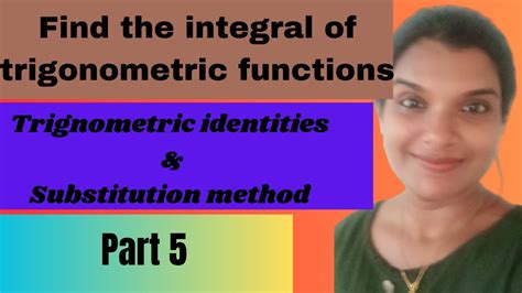 integration of the trigonometric functions by using the trigonometric identities calculus