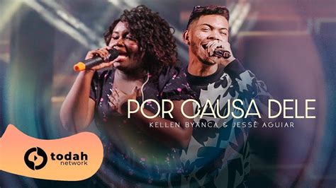 Kellen Byanca e Jessé Aguiar Por Causa Dele Todah 10 Anos Ao Vivo