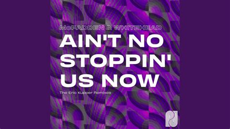Ain T No Stoppin Us Now Eric Kupper Classic Extended Vocal Mix YouTube