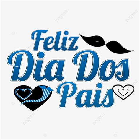 Feliz Dia Dos Pais PNG Feliz Dia Dos Feliz Dia Dos Pais PNG Png Dia