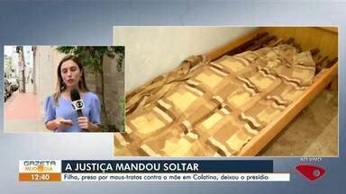 Gazeta Meio Dia Justiça manda soltar filha presa por maus tratos à