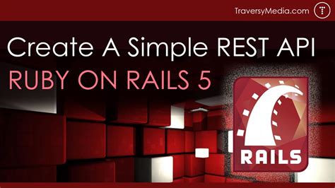 simple ruby on rails 5 rest api from scratch youtube