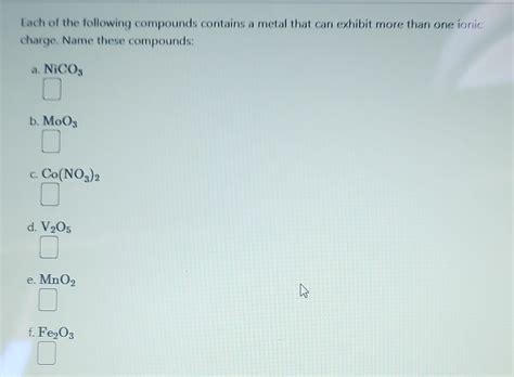 Solved Fach Of The Following Compounds Contains A Metal That Chegg