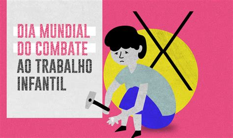 MVC Editora 12 De Junho Dia Mundial Do Combate Ao Trabalho Infantil