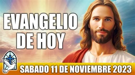 Evangelio De Hoy SABADO 11 De NOVIEMBRE 2023 ORACION Y REFLEXION Santo