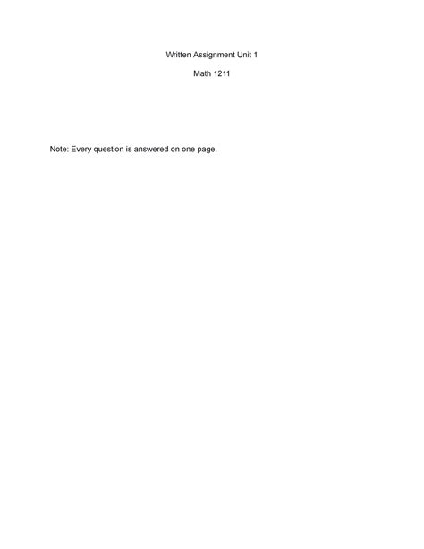 math1211 written assignment unit 1 written assignment unit 1 math 1211 note every question is