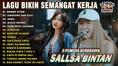 Lagu Semangat Kerja Sallsa Bintan X Pemuda Berbahaya Full Album