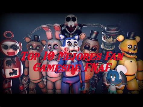 Top Mejores Fan Games De Fnaf Segun Mi Opinion Youtube