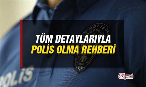Polis Olma Rehberi Nas L Polis Olunur Artlar Nedir