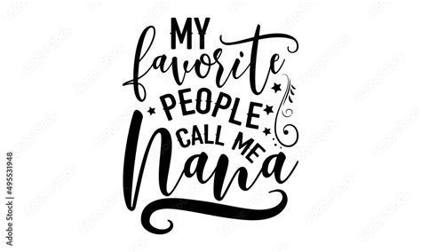 My Favorite People Call Me Nana Christian T Shirt Design Svg Eps