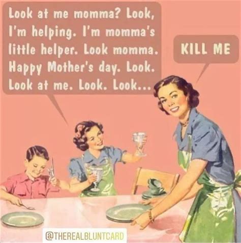 Hilarious Memes For Mothers Day Weekend Mothers Day Funny Quotes