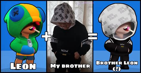 Leon My Brother Brother Leon Brawlstars