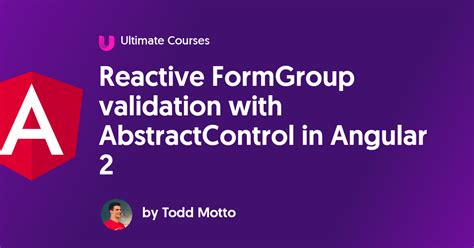 reactive formgroup validation with abstractcontrol in angular 2 ultimate courses