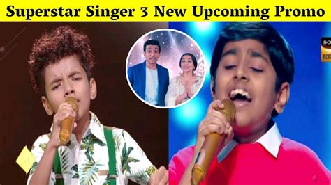 Superstar Singer 3 New Promo Atharv Bakshi Avirbhav New Song In