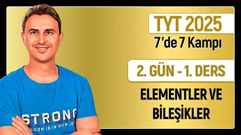 ELEMENTLER VE BİLEŞİKLER 2 Günün Dersi 34 Günde TYT Kimya Kampı