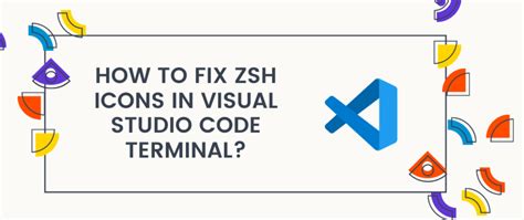 How To Fix Zsh Icons In Visual Studio Code Terminal DEV Community