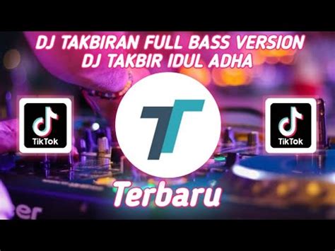 Dj Takbiran Full Bass Version Dj Takbir Idul Adha Terbaru Youtube