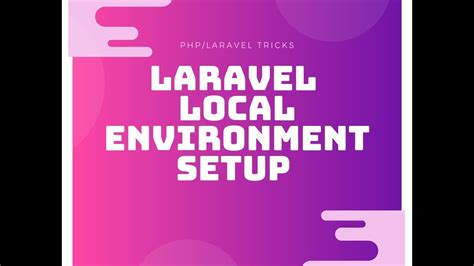 laravel local environment setup youtube