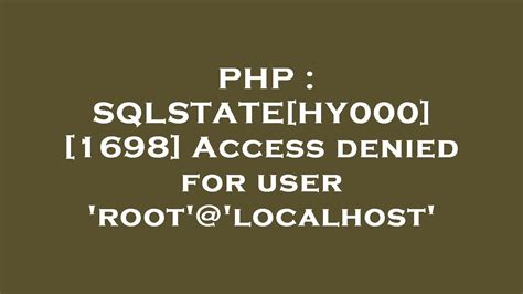 php sqlstate[hy000] [1698] access denied for user root localhost youtube