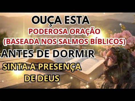 OUÇA ESTE PODEROSO SALMO ANTES DE DORMIR VEJA E SURPREENDA SE O