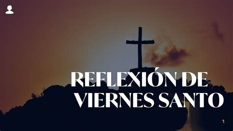 REFLEXIÓN VIERNES SANTO YouTube