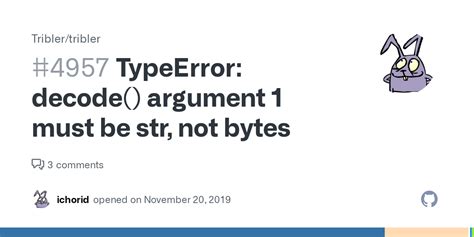 Typeerror Decode Argument Must Be Str Not Bytes Issue