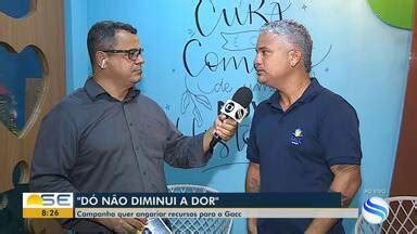 Bom Dia Sergipe Dó não diminui a dor Gacc faz campanha para