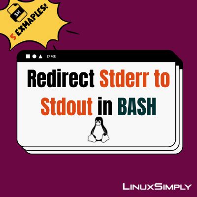 Redirect Stderr To Stdout In Bash 5 Examples LinuxSimply