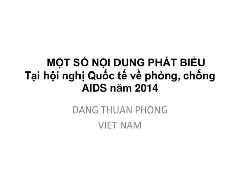 PPT MỘT SỐ NỘI DUNG PHÁT BIỂU Tại hội nghị Quốc tế về phòng chống
