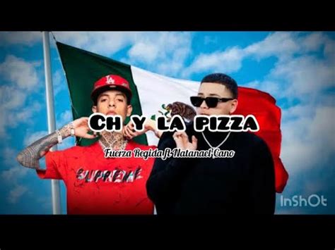 Fuerza Regida Ft Natanael Cano Ch Y La Pizza Letra Fuerzaregida