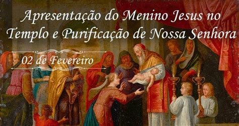 Nos Caminhos do Senhor APRESENTAÇÃO DE JESUS NO TEMPLO