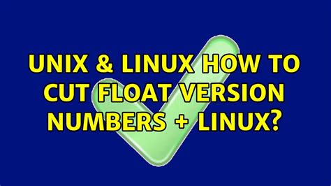 unix and linux how to cut float version numbers linux 4 solutions youtube