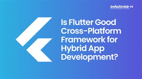 is flutter ideal cross platform framework for hybrid app development