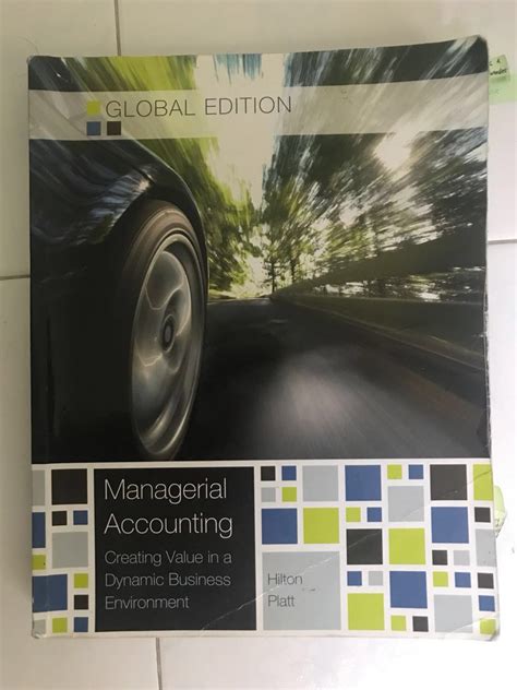 Managerial Accounting Creating Value In A Dynamic Business Environment