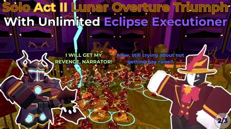 Solo Lunar Overture But I Have UNLIMITED Eclipse Executioner Act 2 3