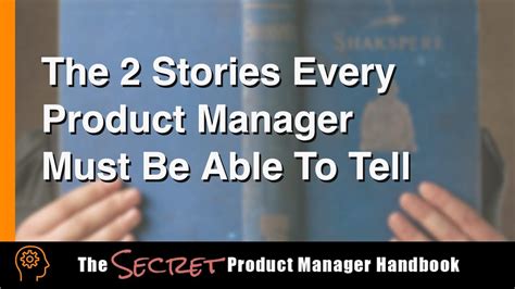 The 2 Stories Every Product Manager Must Be Able To Tell YouTube