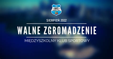Walne Zgromadzenie Sprawozdawczo Wyborcze Międzyszkolny Klub Sportowy