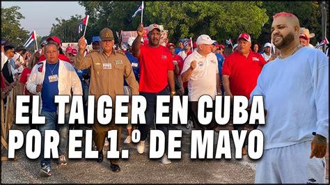 EL TAIGER EN CUBA COINCIDE CON LOS FESTEJOS PARA CALMAR AL PUEBLO