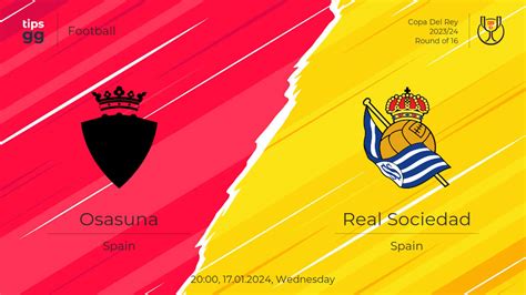 Osasuna Vs Real Sociedad 17 01 2024 Match Prediction Football Tips GG