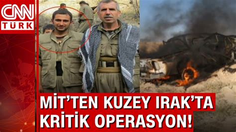 MİT ten Irak ta nokta operasyon PKK nın sözde kurye sorumlusu Yılmaz