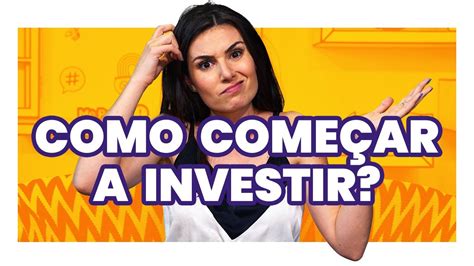 GUIA BEM BÁSICO pra começar a investir POUCO DINHEIRO Saiba tudo