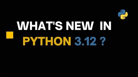 What S New In Python 3 12 New Python Features In 2023 YouTube