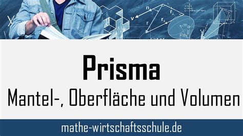 Prisma Volumen Oberfläche Mantelfläche YouTube