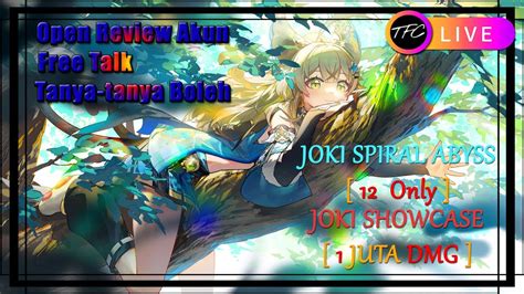 LIVE OPEN JOKI FREE SPIRAL ABYSS 4 1 LANTAI 12 Genshin Impact