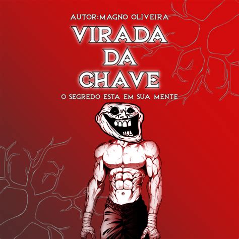 A Virada Da Chave Transforme Seu Corpo E Sua Vida Como O BAKI HANMA