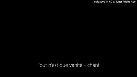 Tout n est que vanité chant YouTube