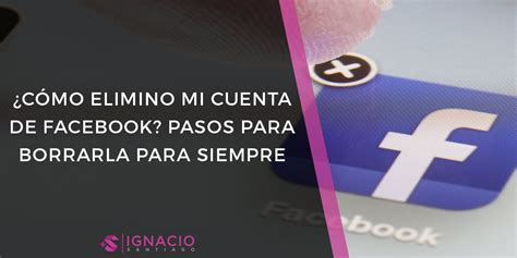 Cómo ELIMINAR Tu CUENTA de Facebook para SIEMPRE